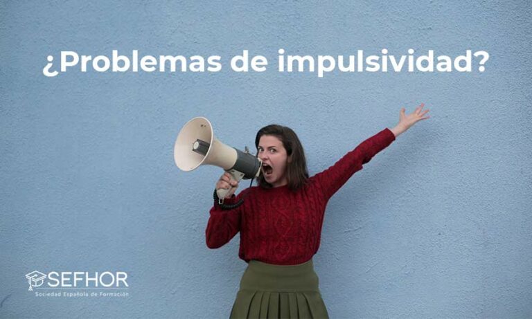 ¿Cómo Controlar la Impulsividad? Técnicas y Estrategias | Sefhor